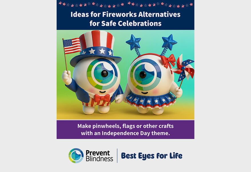 Prevent Blindness Urges the Public to Celebrate America's 250th Safely ...